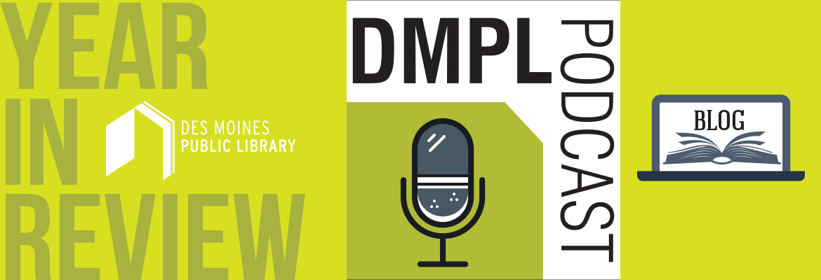 Year in Review - The DMPL Podcast | Des Moines Public Library