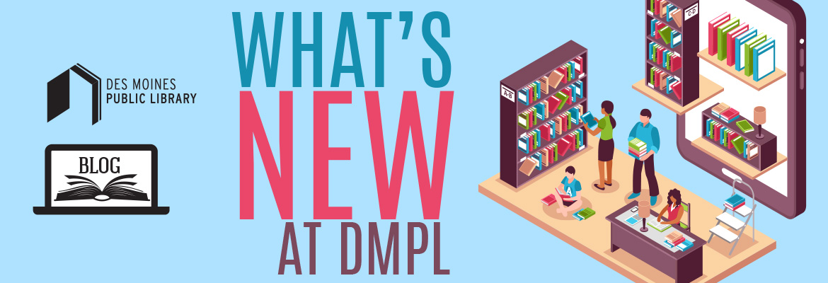 What's New at DMPL - Winter 2020 | Des Moines Public Library