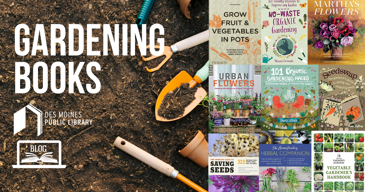 Book Picks: 15 Books About Gardening | Des Moines Public Library