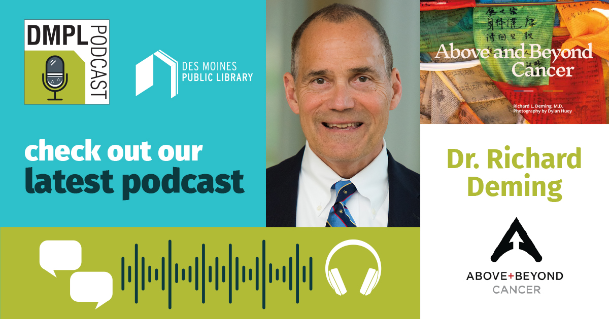 DMPL Podcast: Dr. Richard Deming and 'Above and Beyond Cancer' | Des ...
