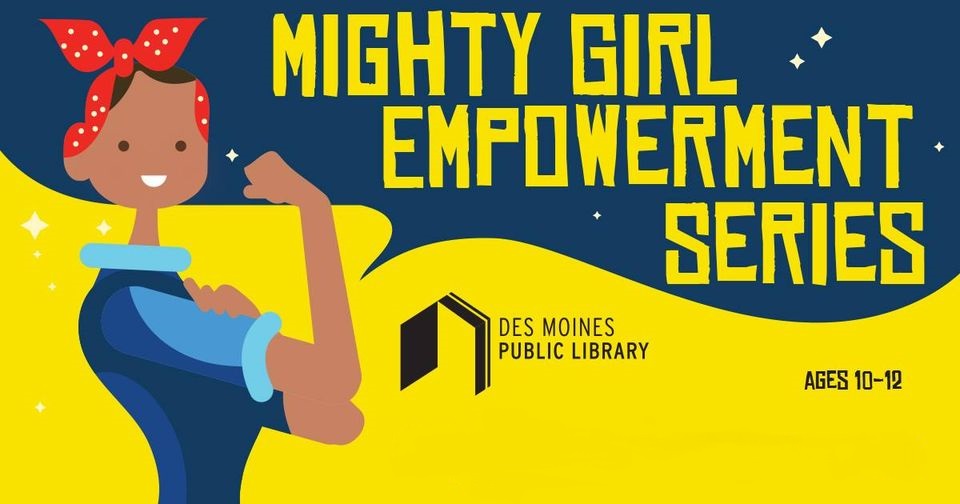 Program Spotlight: The Mighty Girl Empowerment Series | Des Moines ...