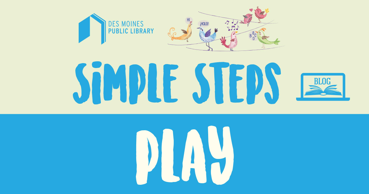 Simple Steps to Success: Play | Des Moines Public Library