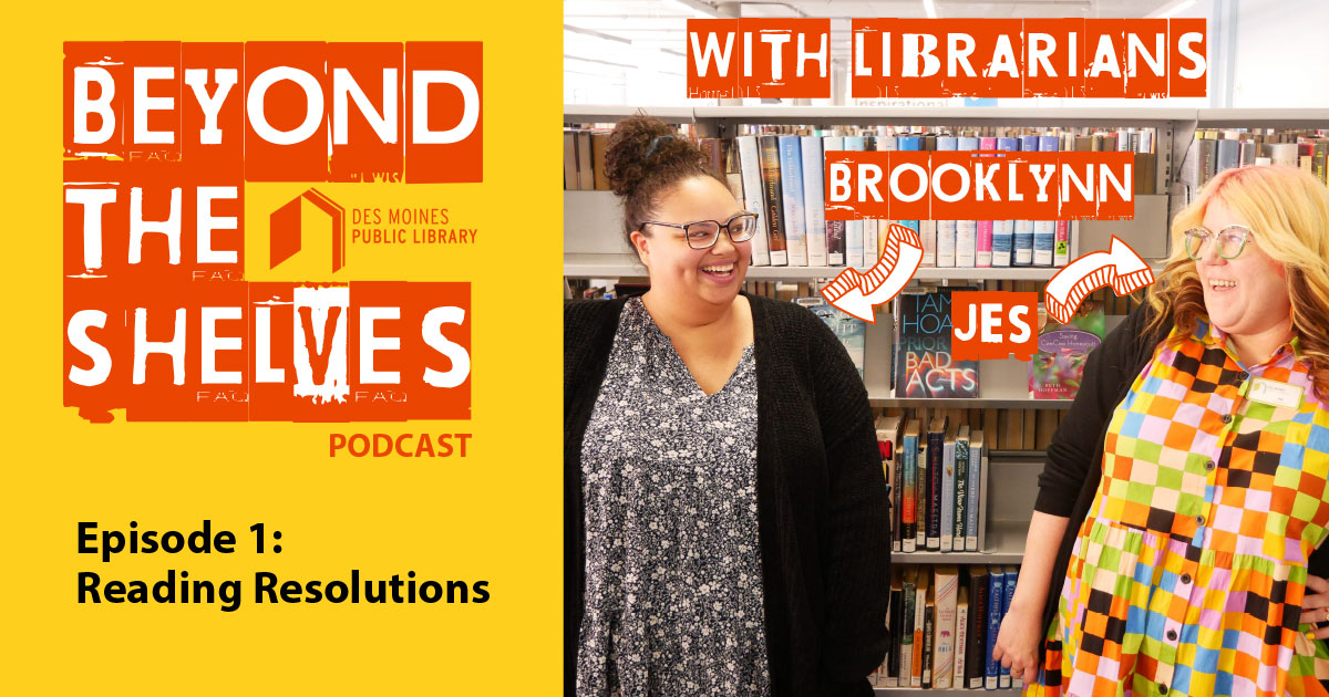 Beyond the Shelves E1: Reading Resolutions | Des Moines Public Library