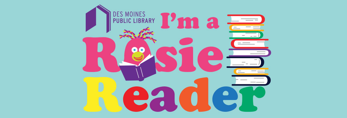 Rosie Reader | Des Moines Public Library