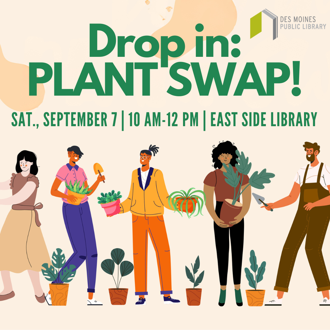 Drop in: Plant Swap! | Des Moines Public Library