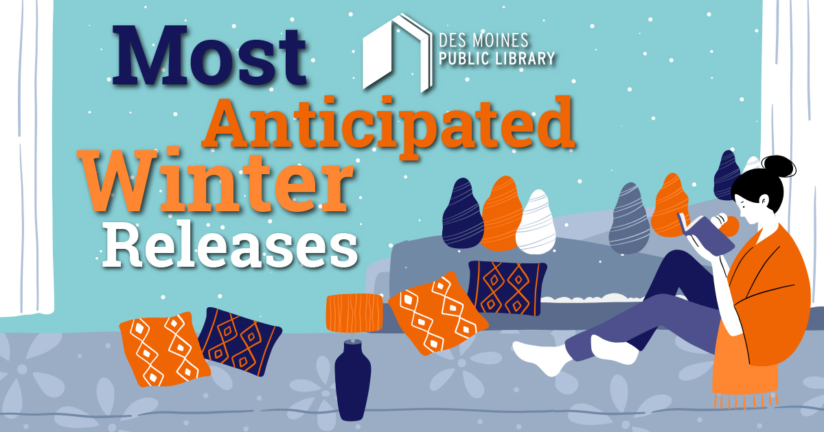 Most Anticipated Winter Releases—January-February 2025 | Des Moines Public Library