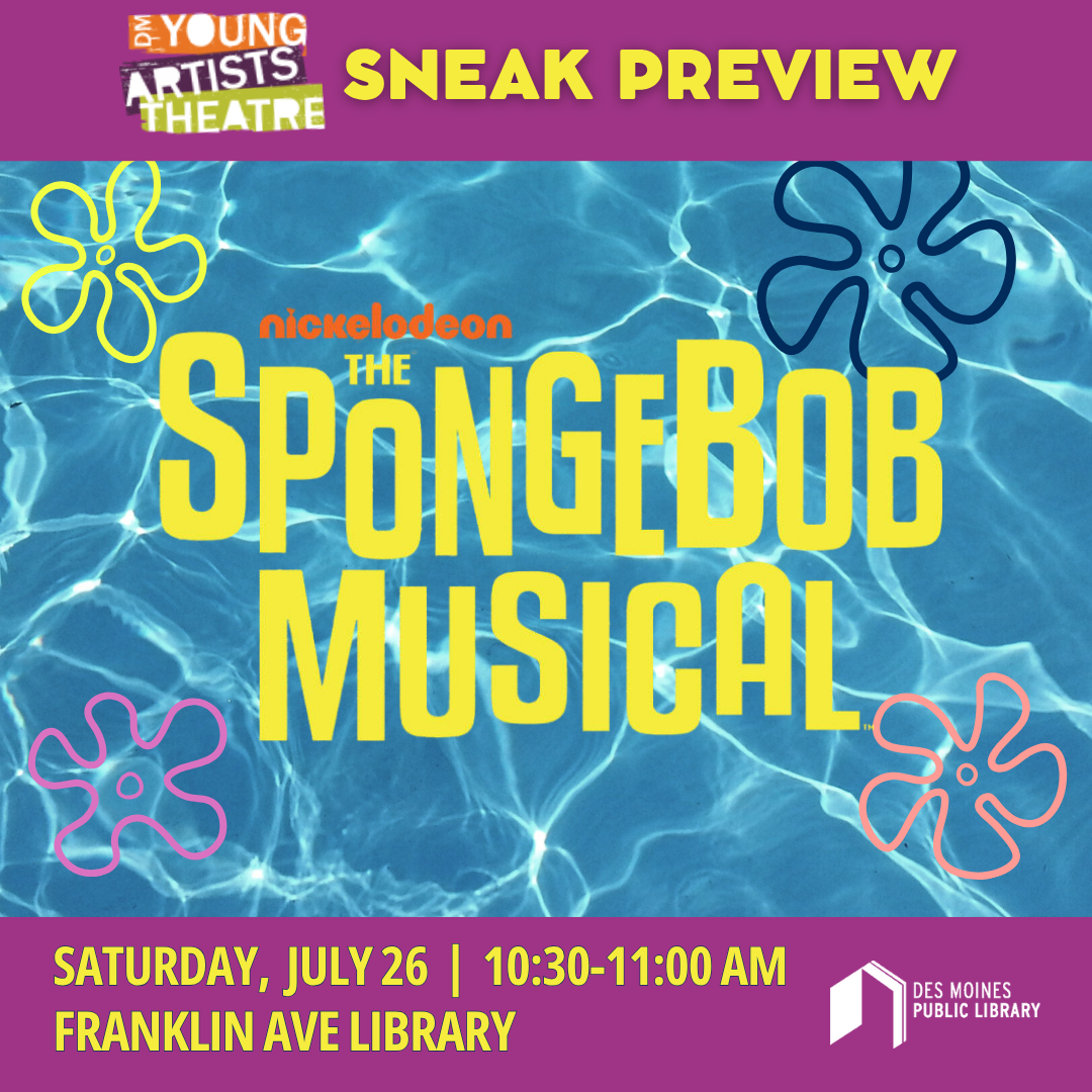 The Spongebob Musical Sneak Preview | Des Moines Public Library