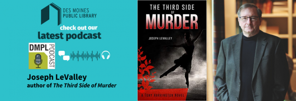 DMPL Podcast: Iowa Author Joseph LeValley | Des Moines Public Library